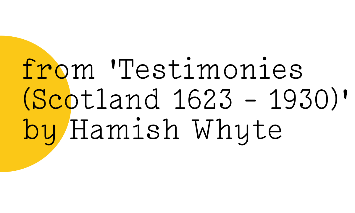 from Testimonies (Scotland 1623 – 1930) – The Friday Poem