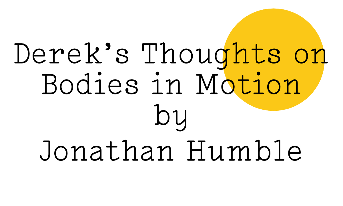 Derek’s Thoughts on Bodies in Motion – The Friday Poem